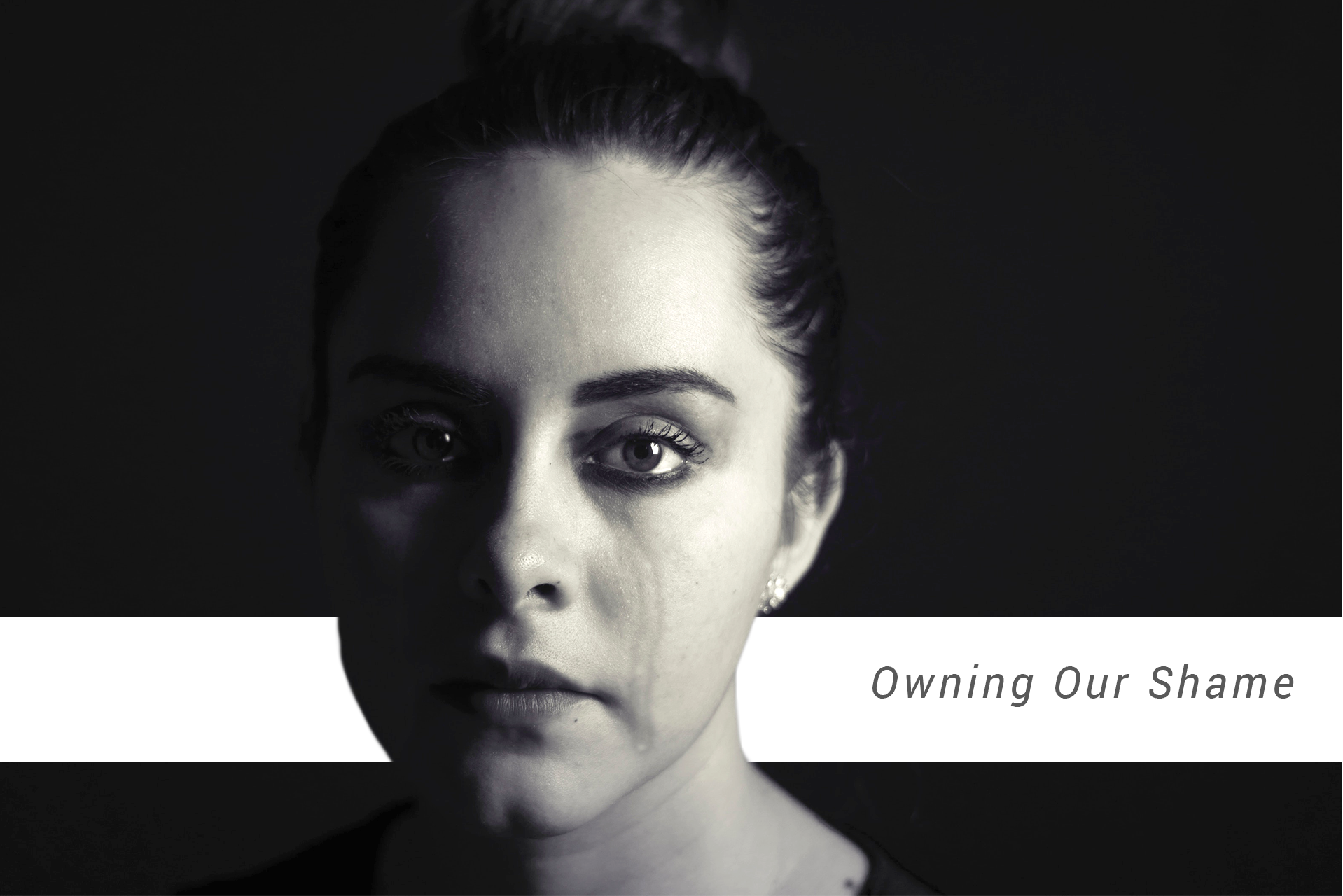 It S Time To Embrace Our Own Shame